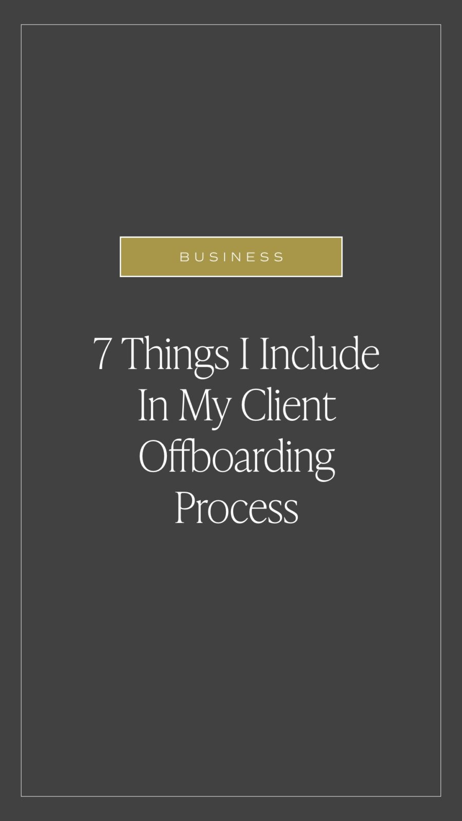 7 Things I Include In My Client Offboarding Process